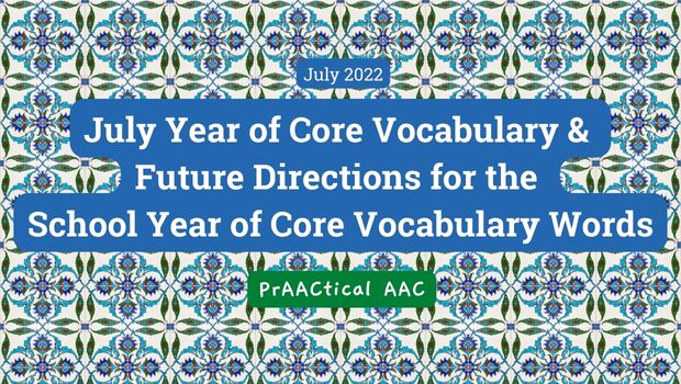 July Year of Core Vocabulary & Future Directions for the School Year of ...
